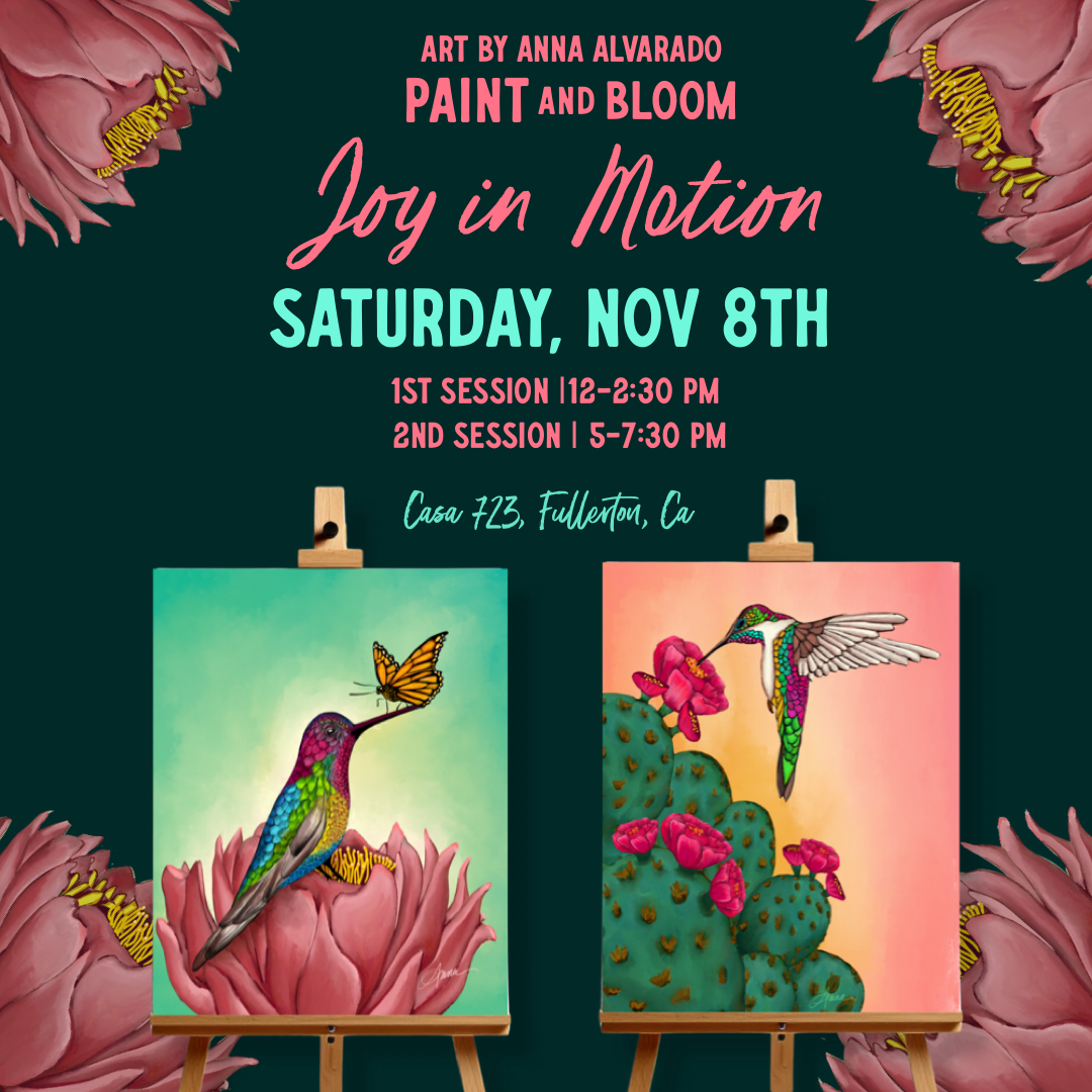 Paint and Bloom Sessions– Art by Anna Alvarado